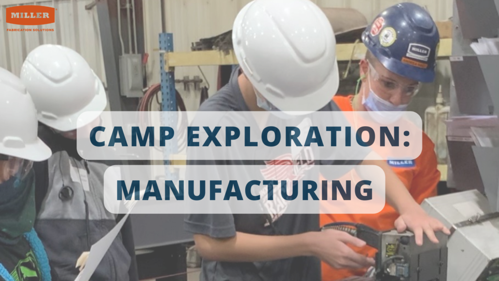 Camp Exploration: Manufacturing - Miller Fabrication Solutions
